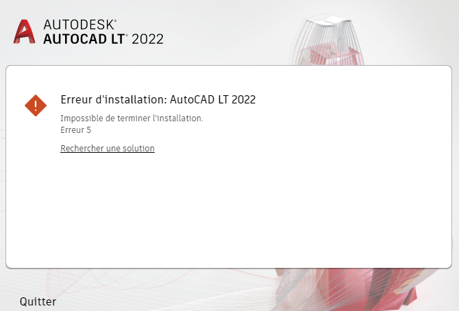 Résolu : Echec installation AutoCAD LT 2022 - erreur 5 - Autodesk Community