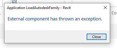 Solved: LoadingAutodeskFamily - External component has thrown an exception - Autodesk Community