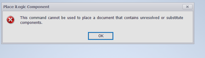 Solved: Place iLogic Component- Unresolved or Substitute Components - Autodesk Community