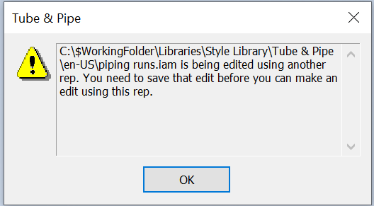 Trying to get started tube and pipe and get error: piping runs.iam is being edited using another ...