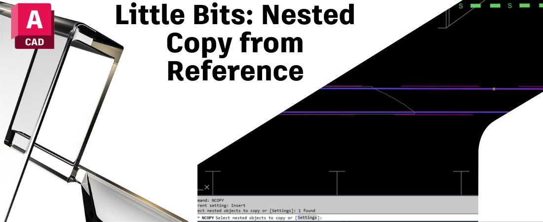 Little Bits: Nested Copy from Reference - Autodesk Community
