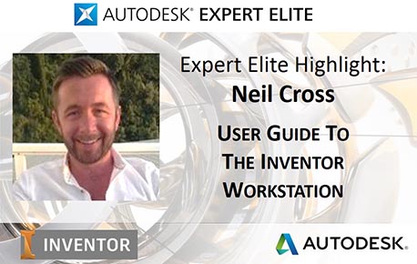 What's the Ideal Workstation for Inventor - by Expert Elite Neil Cross ...