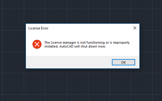 Licence Manager is not functioning - AutoCAD will shut down now ...