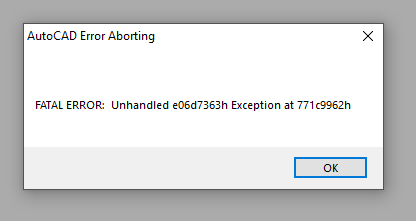 Solved: FATAL ERROR: Unhandled e06d7363h exception at 771c9962h - Autodesk Community